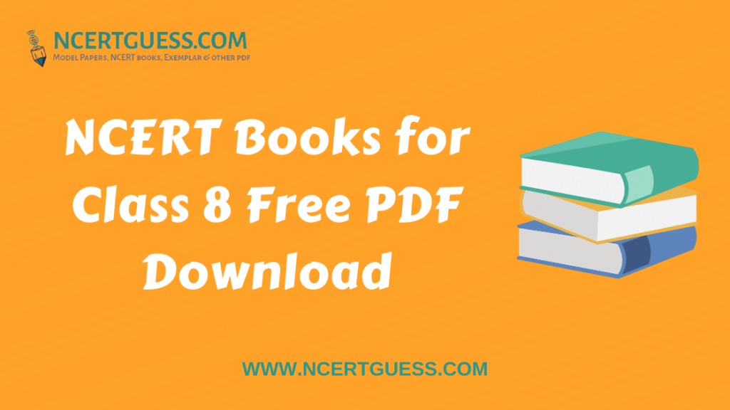 NCERT Books for Class 8 Free PDF Download - NCERTGUESS