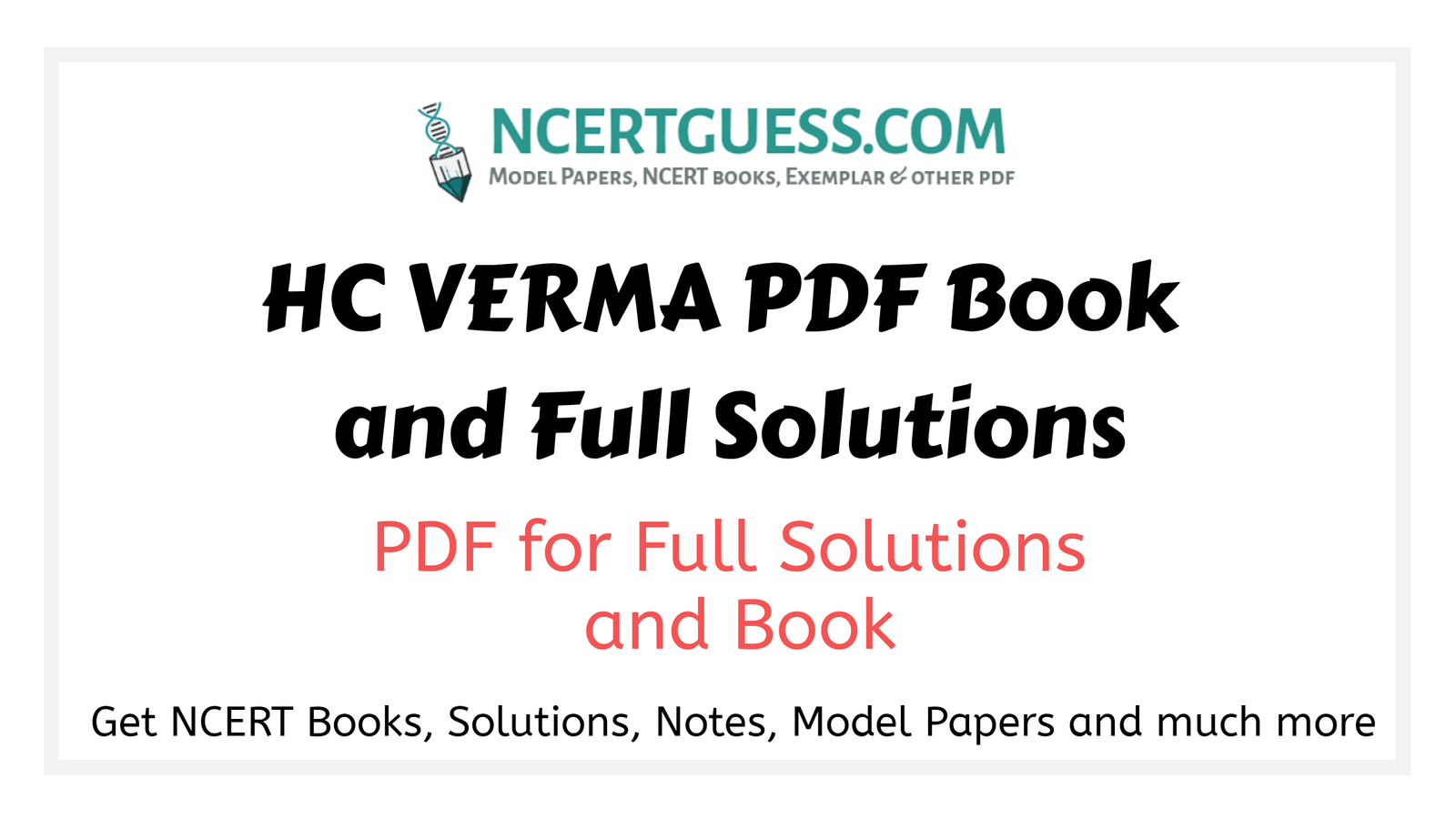 HC VERMA PART 1 PDF With Full SOLUTIONS - NCERTGUESS HC VERMA PART 1 PDF With Full SOLUTIONS - NCERTGUESS