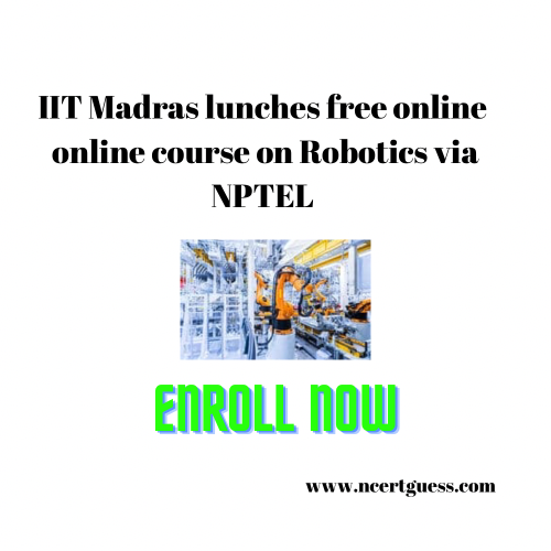 IIT Madras launches free online course on Robotics via NPTEL - NCERTGUESS IIT Madras launches free online course on Robotics via NPTEL - NCERTGUESS