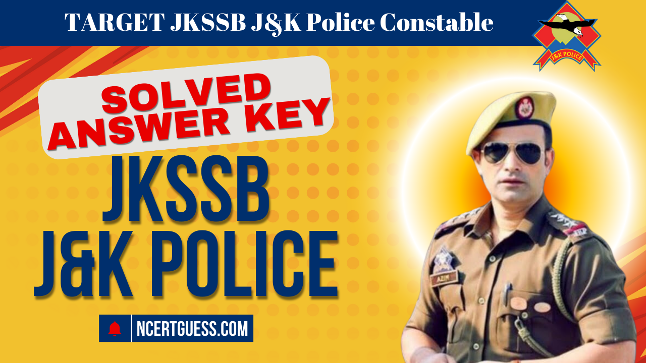 JKSSB J&K Police Constable Full Question Paper with Answer Key - NCERTGUESS
